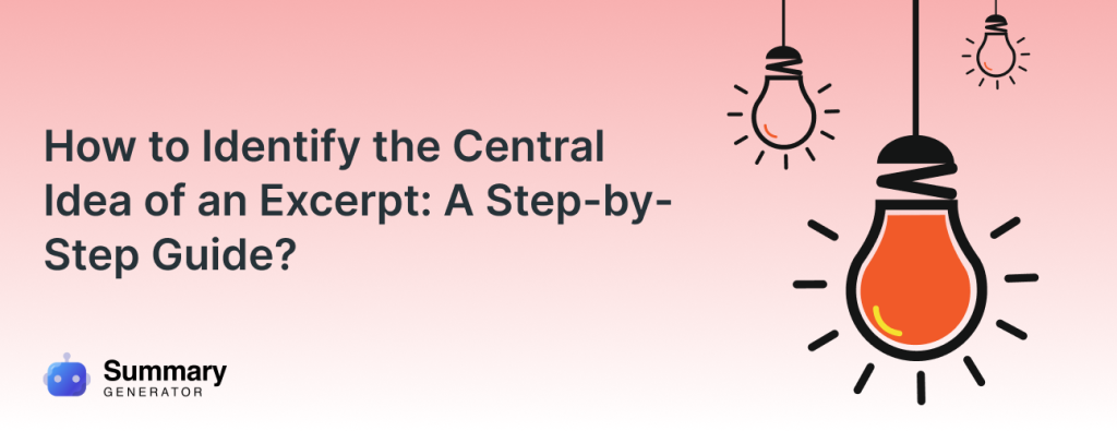 How to Identify the Central Idea of an Excerpt: Step-by-Step Guide