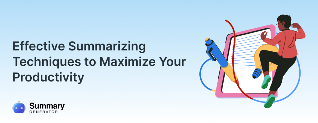 Summarizing Techniques to Maximize Your Productivity