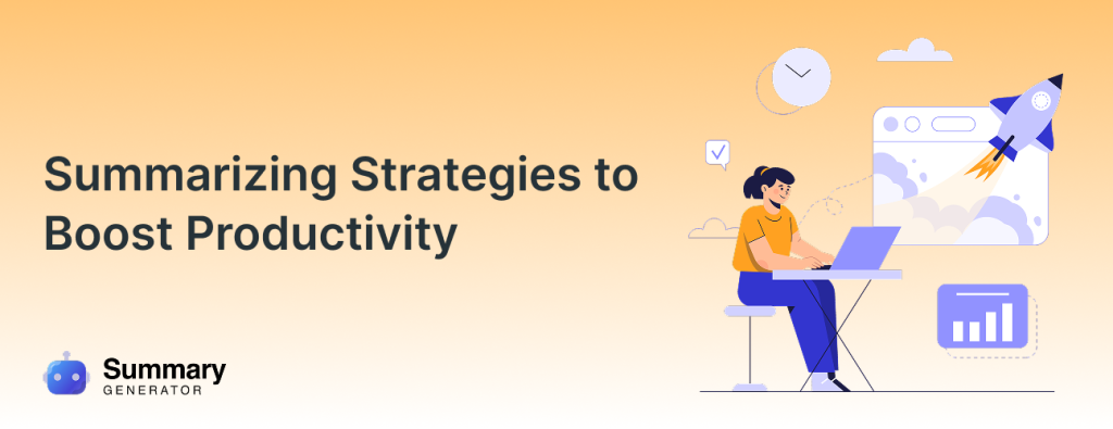 Summarizing Strategies to Boost Productivity